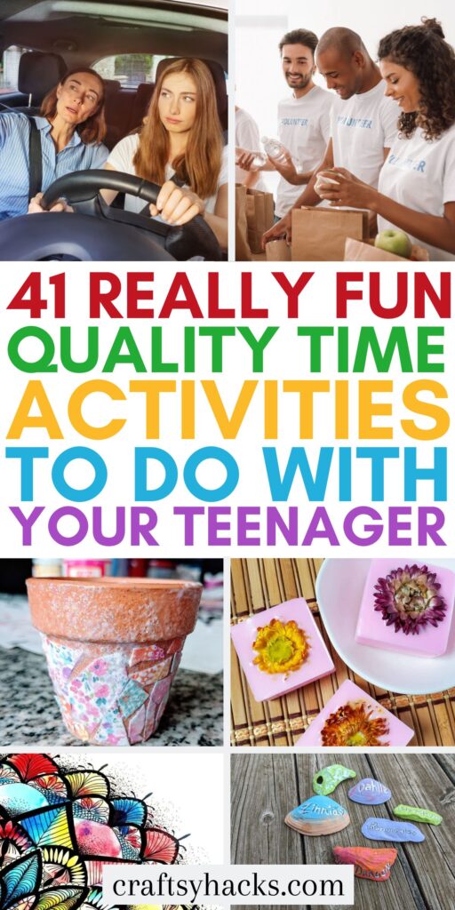 41 Fun Quality-Time Activities to Do with Teens - Craftsy Hacks